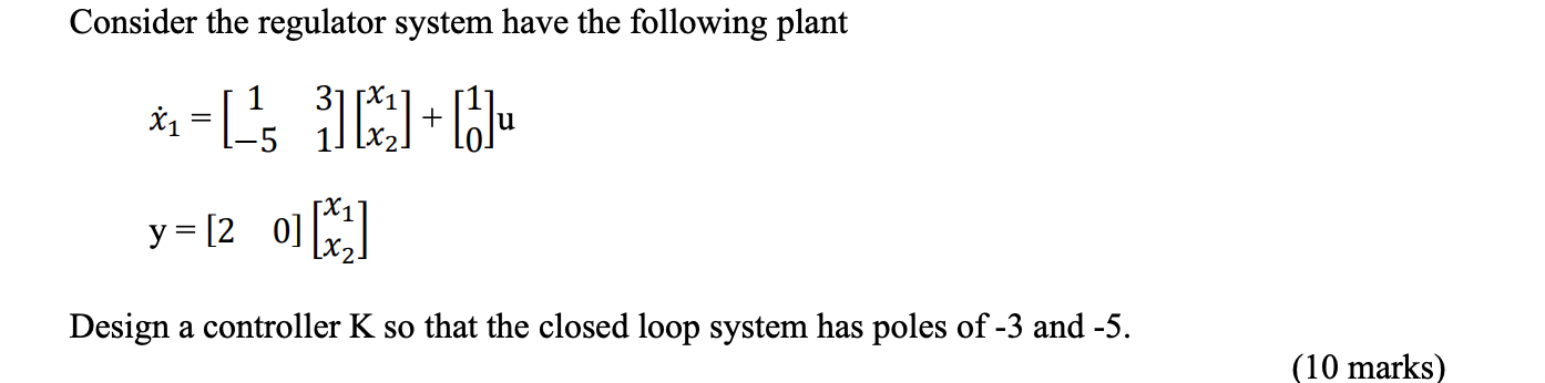 Solved Consider the regulator system have the following | Chegg.com