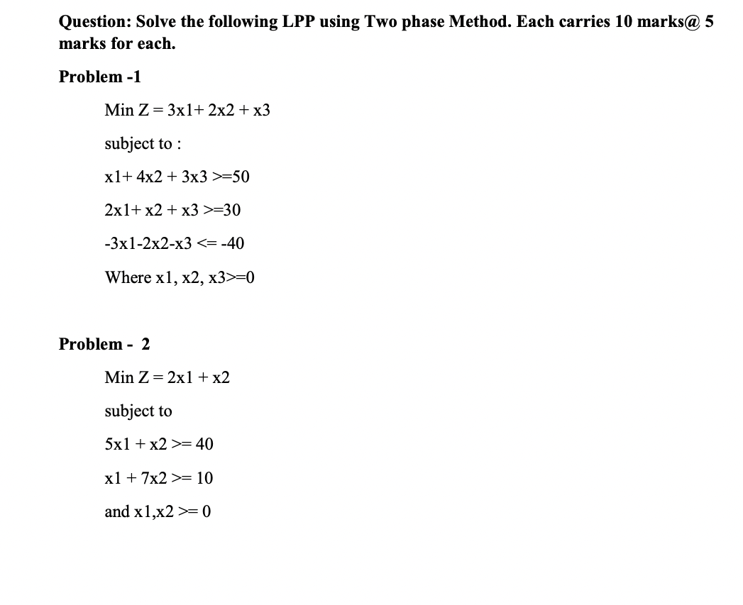 Solved Question: Solve the following LPP using Two phase | Chegg.com Solved Question: Solve the following LPP using Two phase | Chegg.com