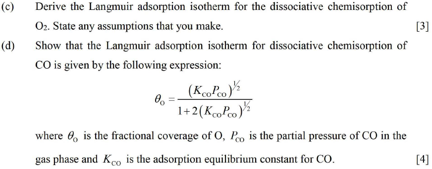 Solved (c) [3] (d) Derive the Langmuir adsorption isotherm | Chegg.com