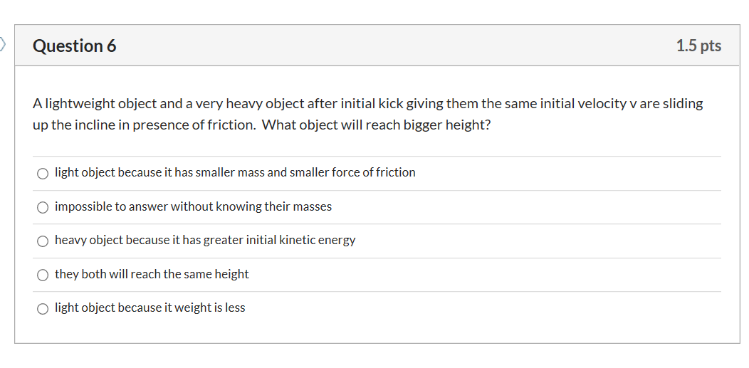 Solved Question 6 1.5 pts A lightweight object and a very | Chegg.com
