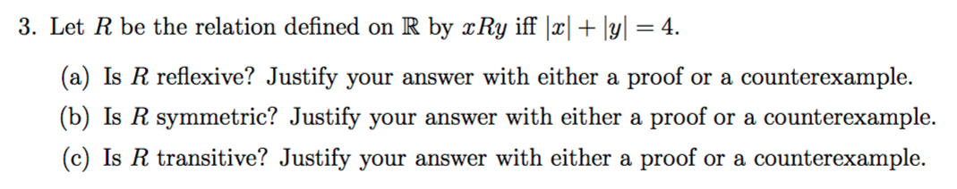 Solved 3. Let R be the relation defined on R by xRy iff |x| | Chegg.com