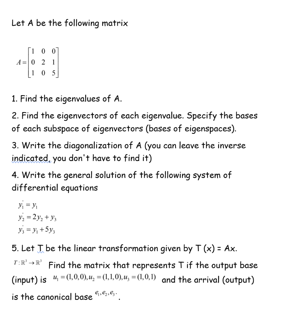 Solved Let A be the following matrix 1 0 0 A=0 2 1 1 0 5 1. | Chegg.com