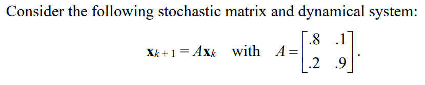 Solved Consider the following stochastic matrix and | Chegg.com