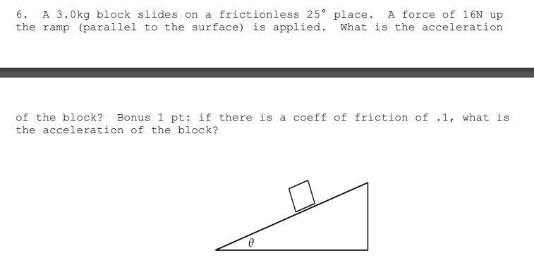 Solved 6. A 3.0kg block slides on a frictionless 25° place. | Chegg.com