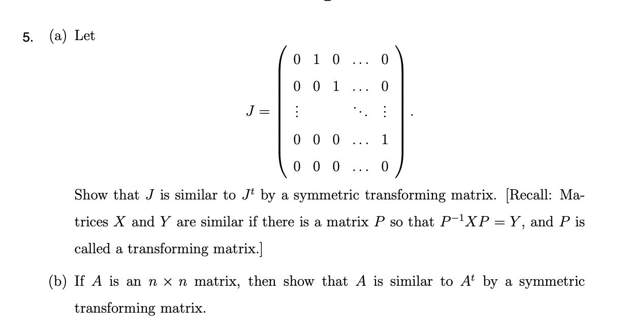 5. (a) Let J=⎝⎛00⋮0010000100……⋱……00⋮10⎠⎞. Show that J | Chegg.com