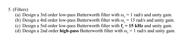 Solved 5. (Filters) (a) Design a 3rd order low-pass | Chegg.com