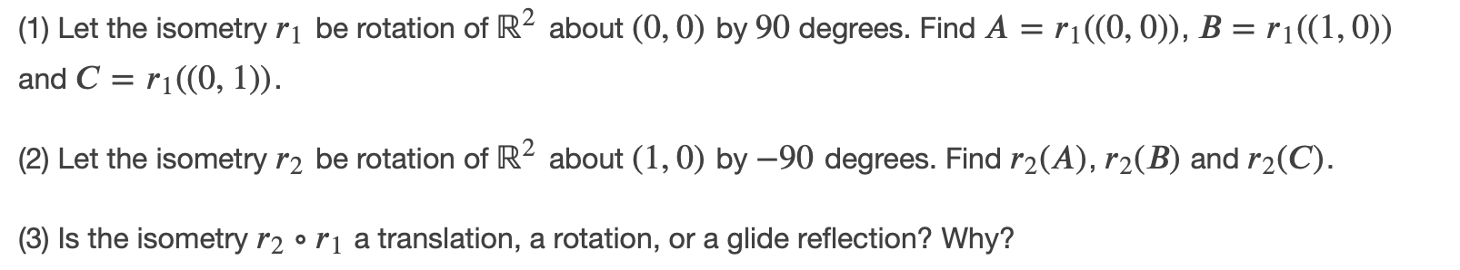 Solved (1) Let the isometry rų be rotation of R2 about (0,0) | Chegg.com