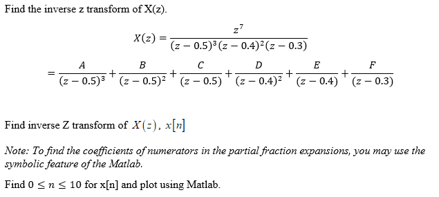 Solved Find the inverse z transform of X(z). x(z) = (zー0.5)3 | Chegg.com