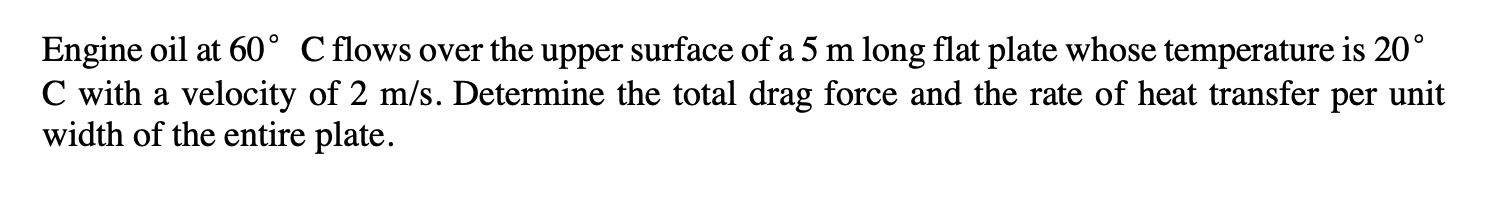 Solved Engine oil at 60∘C flows over the upper surface of a | Chegg.com