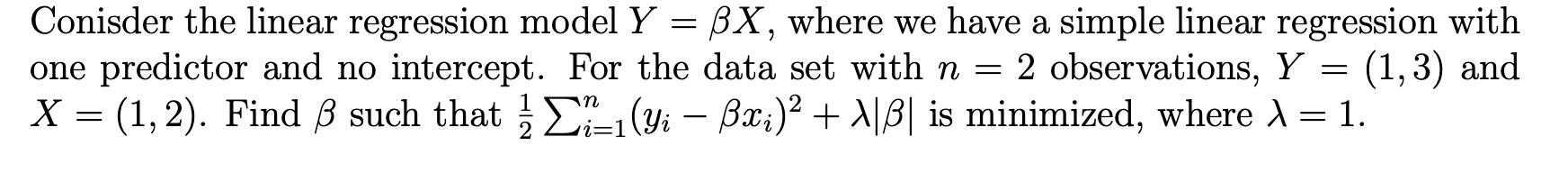 Solved = = Conisder the linear regression model Y = BX, | Chegg.com