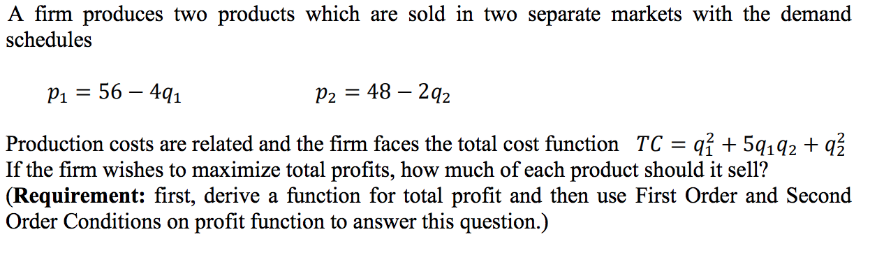 Solved A firm produces two products which are sold in two | Chegg.com