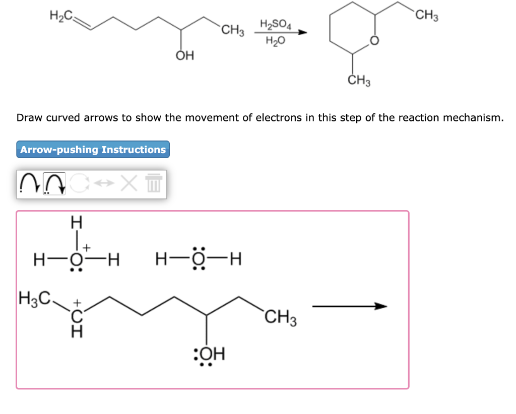 Solved H2C CH3 CH3 H2SO4 H20 OH CH3 Draw curved arrows to | Chegg.com