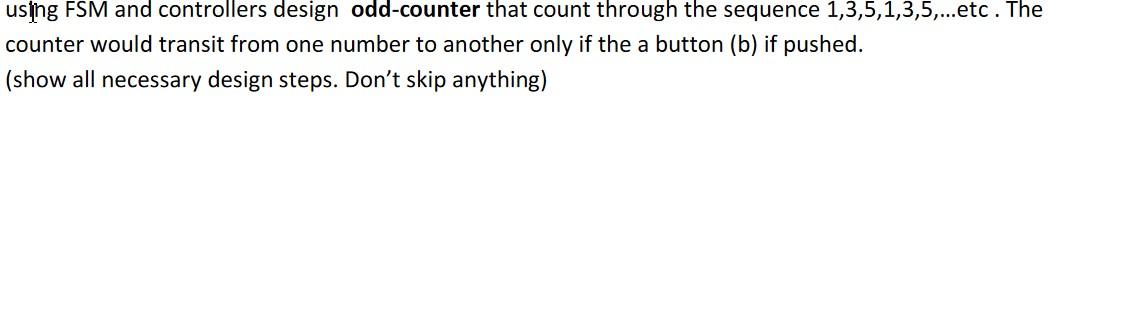 Solved using FSM and controllers design odd-counter that | Chegg.com