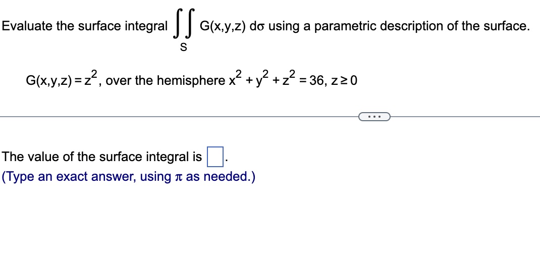 Solved Evaluate the surface integral ∬SG(x,y,z)dσ using a | Chegg.com