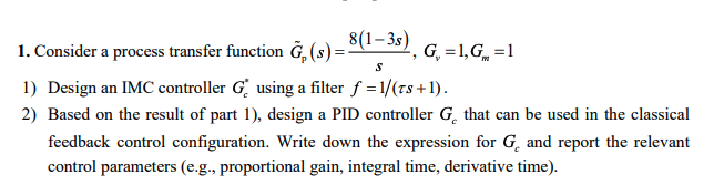Solved s 1. Consider a process transfer function 6, (s) = | Chegg.com