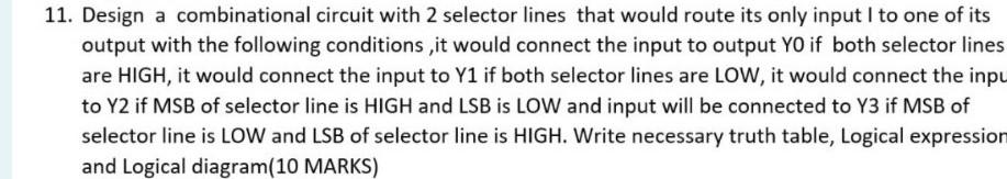 Solved 11. Design a combinational circuit with 2 selector | Chegg.com
