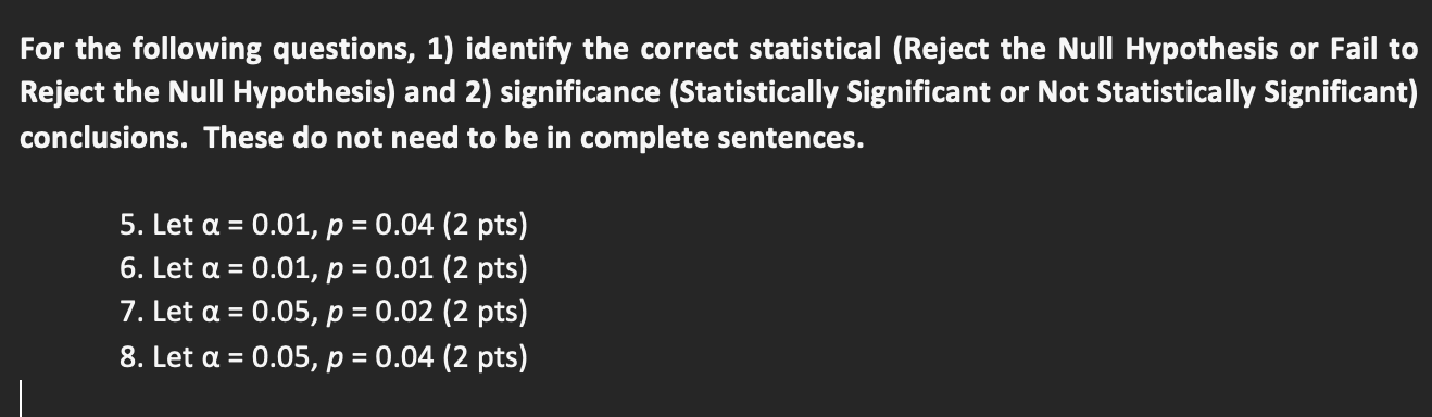 Solved For the following questions, 1) identify the correct | Chegg.com