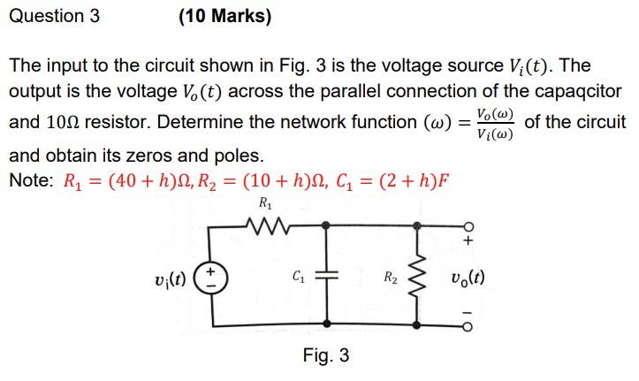 Solved Question 3 (10 Marks) The input to the circuit shown | Chegg.com