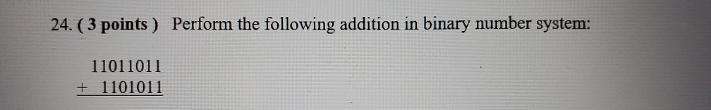 Solved 24. (3 points ) Perform the following addition in | Chegg.com