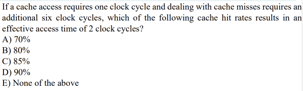 Solved If a cache access requires one clock cycle and | Chegg.com