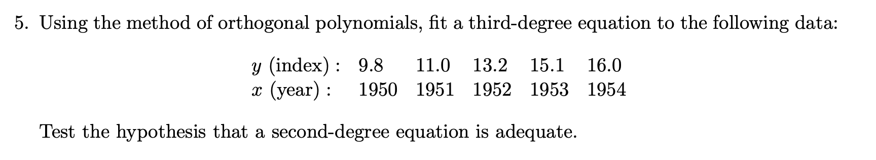 Solved 5. ﻿Using the method of orthogonal polynomials, fit a | Chegg.com