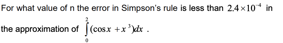 Solved For what value of n the error in Simpson's rule is | Chegg.com