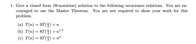 Solved 1. Give a closed form (-notation) solution to the | Chegg.com