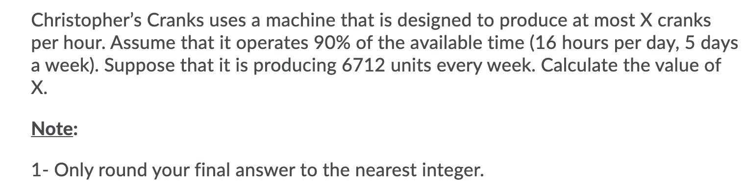 Solved Christopher's Cranks uses a machine that is designed | Chegg.com