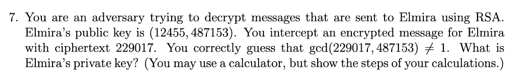 Solved 7. You are an adversary trying to decrypt messages | Chegg.com