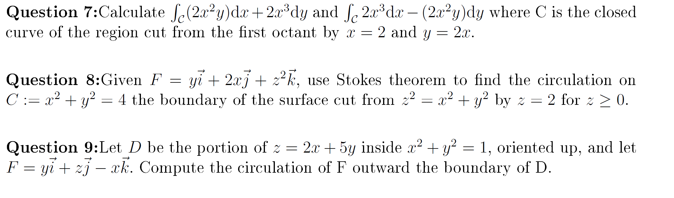 Solved Question 7: Calculate ∫C(2x2y)dx+2x3 dy and ∫C2x3 | Chegg.com