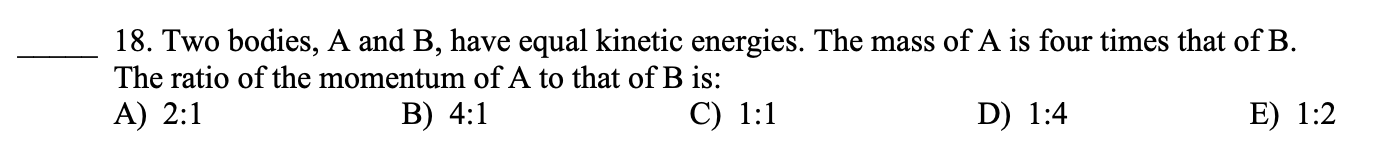 Solved 18 Two Bodies A And B Have Equal Kinetic Energies