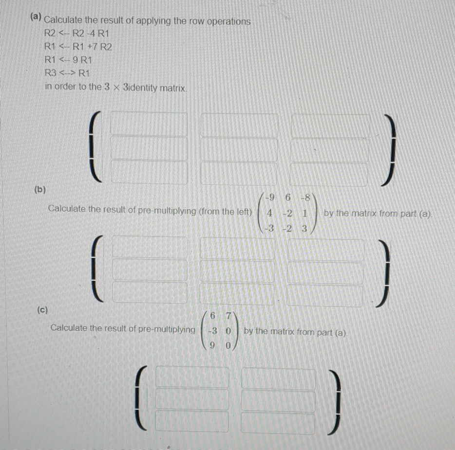 Solved (a) Calculate the result of applying the row | Chegg.com