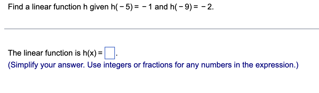 Solved Find a linear function h given h(−5)=−1 and h(−9)=−2. | Chegg.com