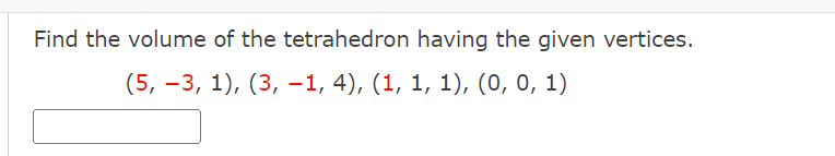 Solved Find the volume of the tetrahedron having the given | Chegg.com