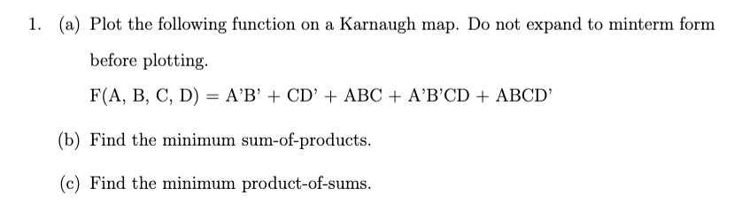 Solved 1. (a) Plot the following function on a Karnaugh map. | Chegg.com
