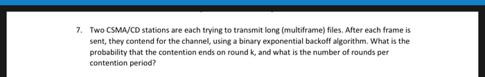 Solved Two CSMA/CD stations are each trying to transmit long | Chegg.com