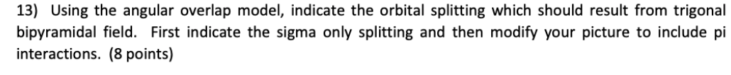 Solved 13) Using the angular overlap model, indicate the | Chegg.com