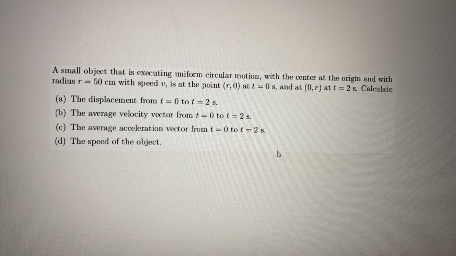 Solved A small object that is executing uniform circular | Chegg.com