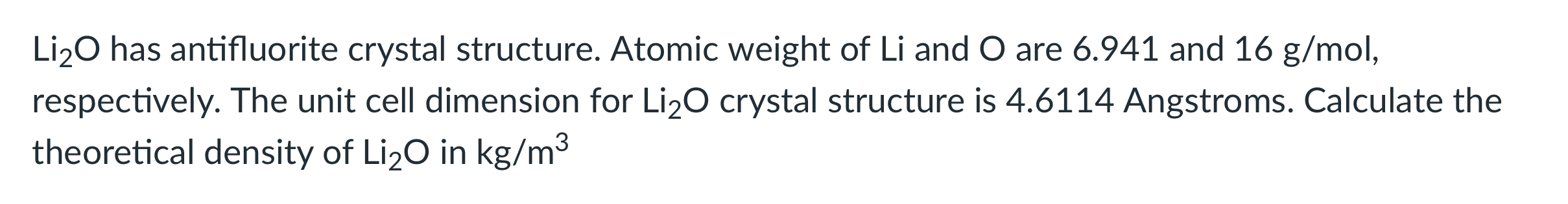 Solved Li2O has antifluorite crystal structure. Atomic | Chegg.com