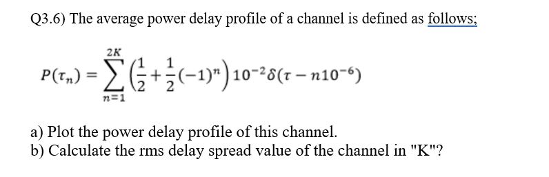 Q3.6) The average power delay profile of a channel is | Chegg.com