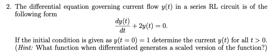 Solved 2. The differential equation governing current flow | Chegg.com