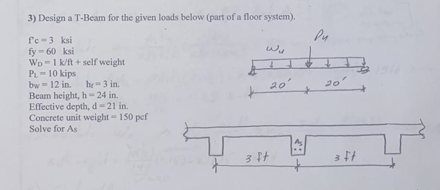 Solved design a T-beam for the given loads below ( part of a | Chegg.com