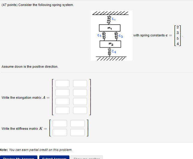 Solved (47 points) Consider the following spring system. | Chegg.com