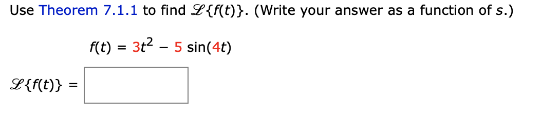 Solved Use Theorem 7 1 1 To Find L{f T } Write Your Answer