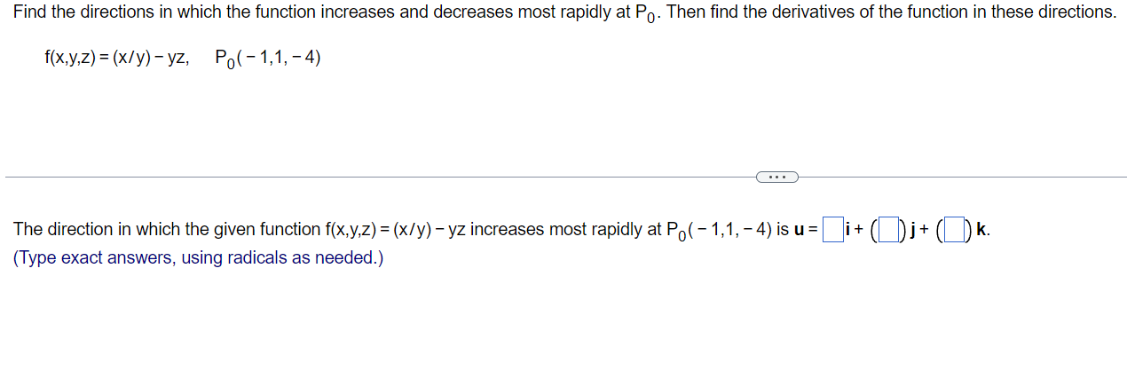 Solved f(x,y,z)=(x/y)−yz,P0(−1,1,−4) The direction in which | Chegg.com
