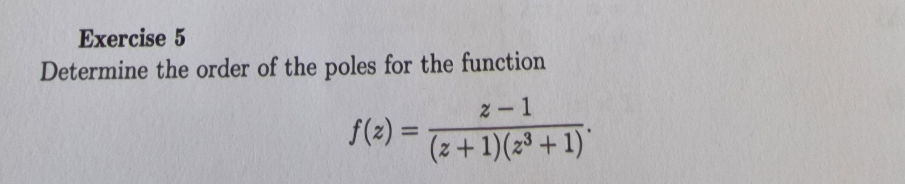 Solved Exercise 5 Determine the order of the poles for the | Chegg.com