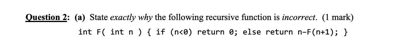 Solved on 2: (a) State exactly why the following recursive | Chegg.com