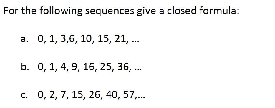 Solved For the following sequences give a closed formula: a. | Chegg.com