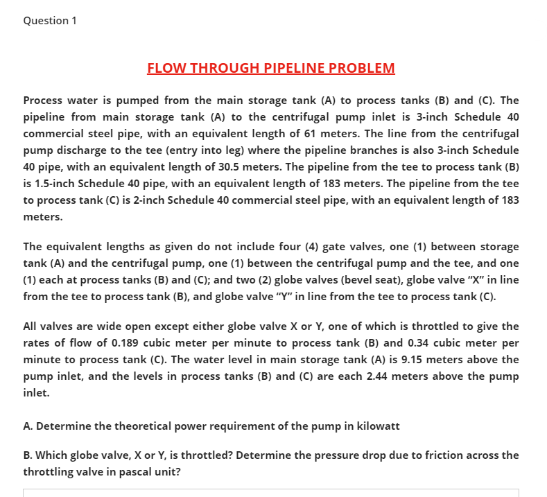 Solved Question 1 FLOW THROUGH PIPELINE PROBLEM Process | Chegg.com