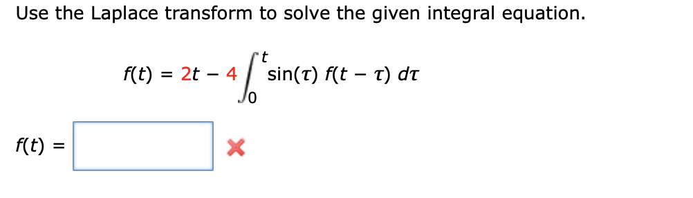 Solved Use the Laplace transform to solve the given integral | Chegg.com